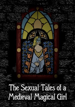 The S*xual Tales of a Medieval Magical Girl | Scribble Hub