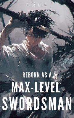 Reborn As A Max-Level Swordsman | Scribble Hub