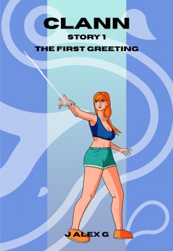 CLANN: Story 1 The First Greeting | Scribble Hub