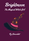 Brightmoon: The Magical Witch Girl - What Dreams and Girls Are Made Of | Scribble Hub