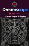 Dreamscape to Ars Goetia – Lesser Key of Solomon - The Requiem of Stolen Autumn – Part 3 ...