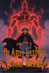 I Am Luffy: Partner System Online (One Piece) - Chapter 18: Battle with the Monster | Scribble Hub