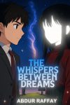 The Whispers Between Dreams - Chapter 38: The Space Between Us | Scribble Hub