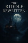 The Riddle Rewritten [Harry Potter FanFic] - Chapter 7: The First ...