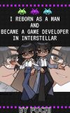 I Reborn as a man and Became a Game Developer in Interstellar - Chapter 16 | Scribble Hub