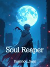 Soul Reaper - Chapter 3: First Battle | Scribble Hub